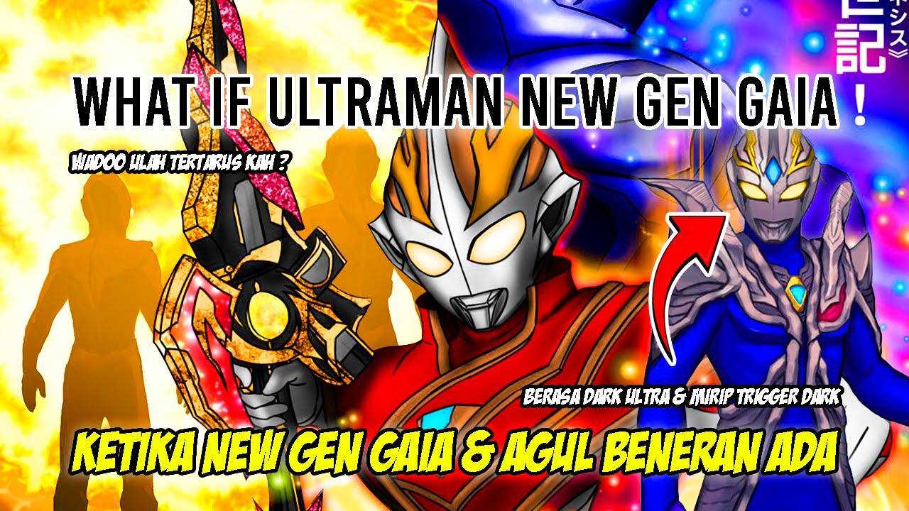 WHAT IF NEW GEN GAIA & AGUL BENERAN ADA !! KEREN BANGET WEI - Bahas Fanmade Ultraman New Gen ...