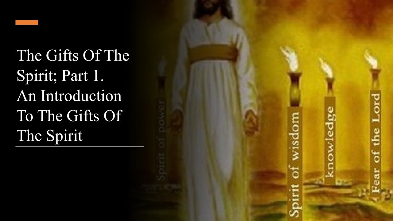 The Gifts Of The Spirit; Part 1 An Introduction To The Gifts Of The ...