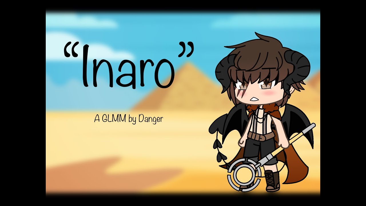 {~Inaro~} {~Original GLMM~} {~Danger~} - YouTube