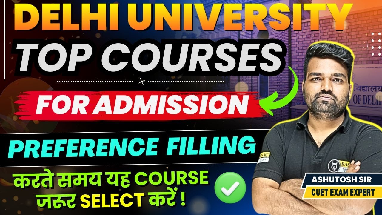 Delhi University Best Course for Admission| DU Top Course to Choose | Preference Sheet in ...