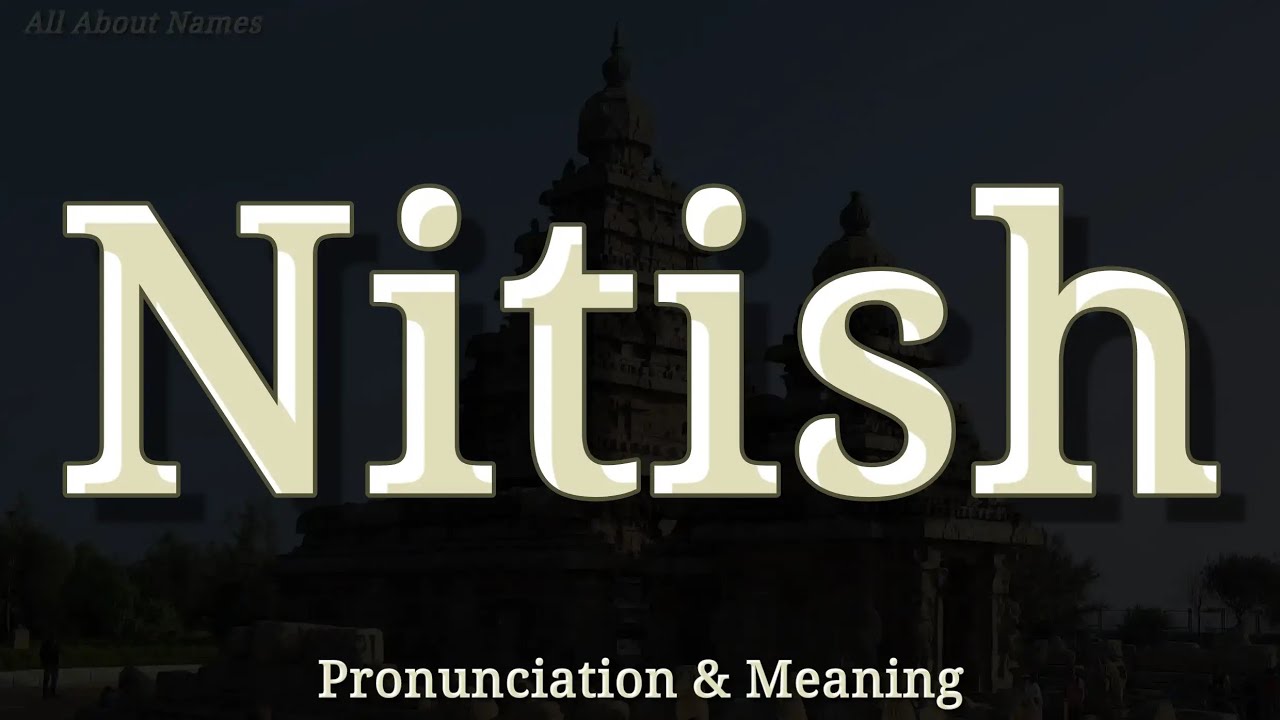 Nitish - Pronunciation and Meaning - YouTube