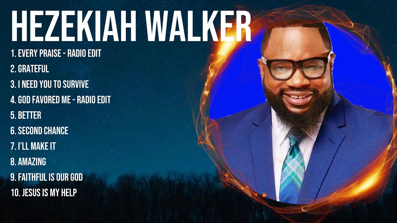 Special Hezekiah Walker Songs Playlist 2024 ~ Praise and Worship Songs ...