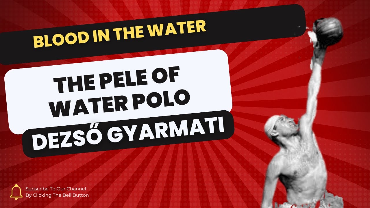 Blood in the water: Dezso Gyarmati is the Pele of water polo and was ...