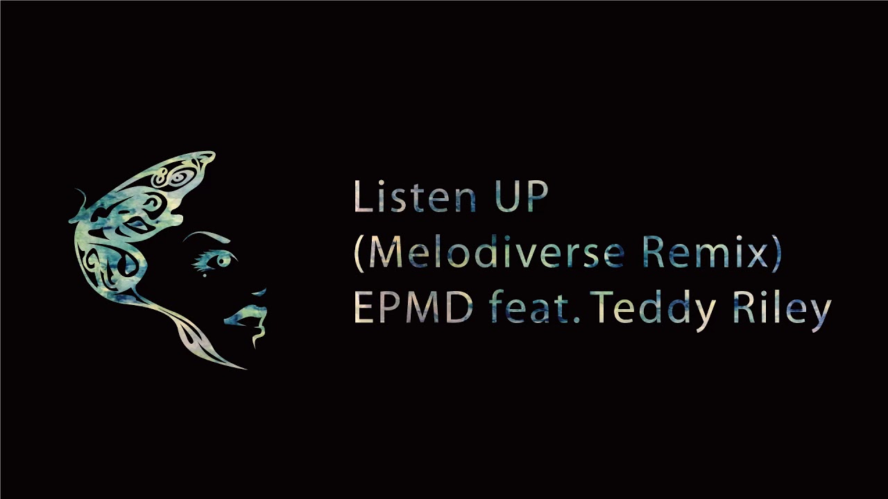 Listen UP (Melodiverse Remix) EPMD feat. Teddy Riley - YouTube