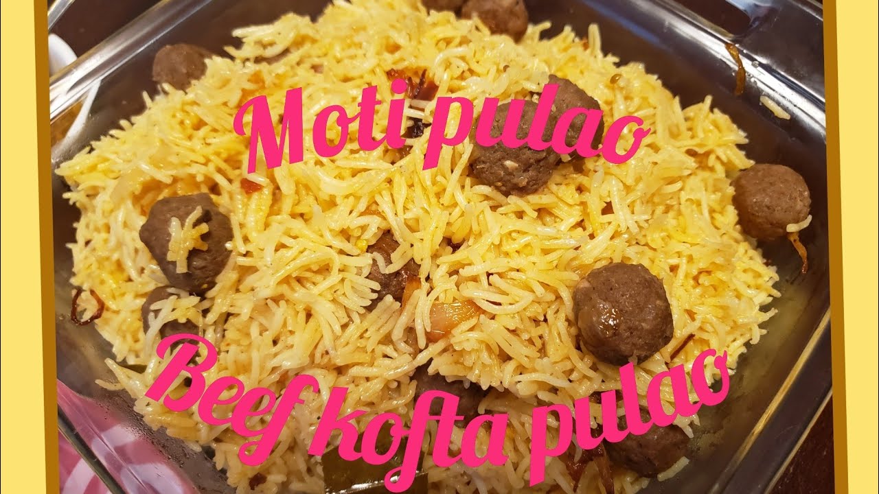Moti pulao ||beef kofta pulao ||How to make beef moti pulao - YouTube