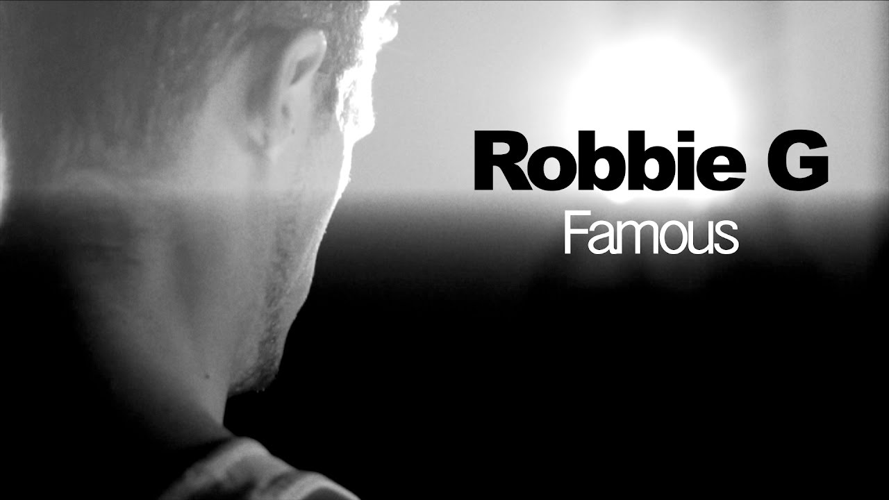 Robbie G - Famous ft. Sway Clarke (prod. by Classified) (OFFICIAL VIDEO ...