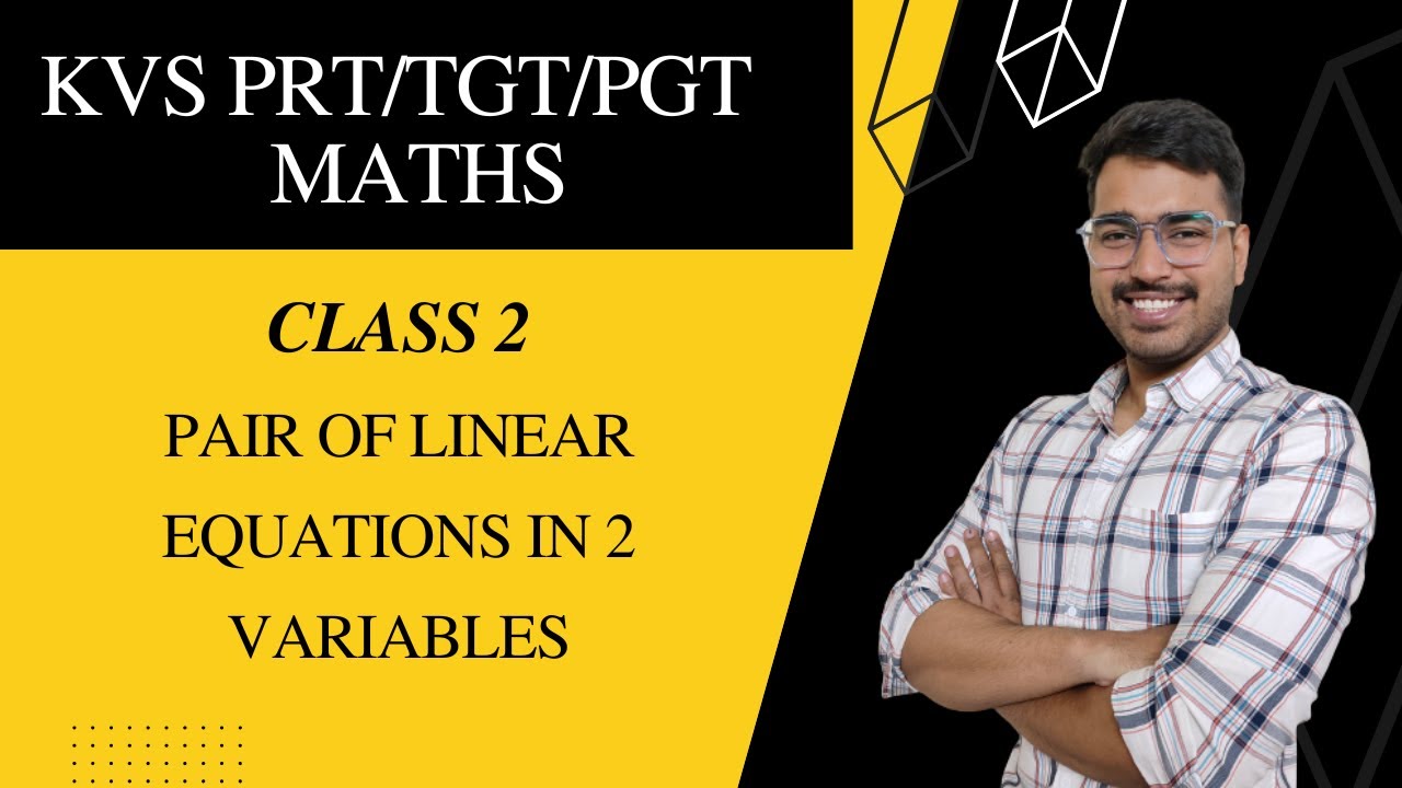 KVS PRT/TGT/PGT Maths Preparation 2022 | Ch- 4 PAIR ofLINEAR EQUATIONS ...