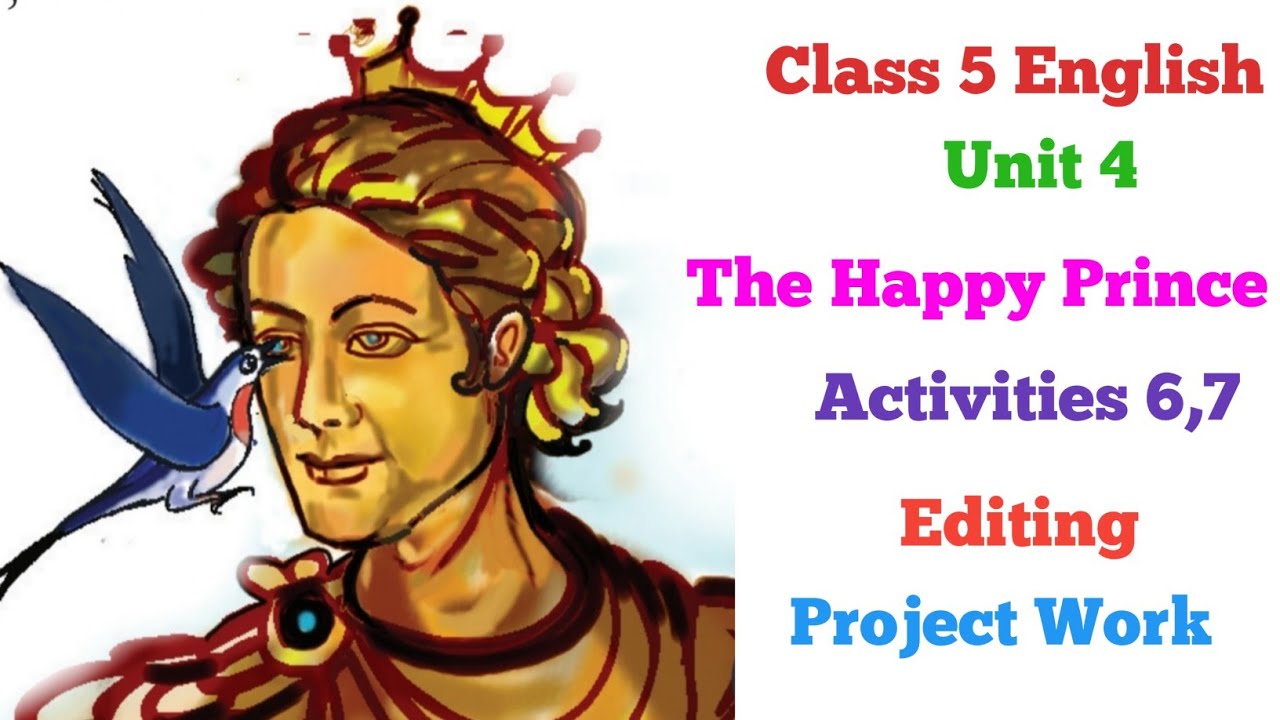 Class 5| English| The Happy Prince| activities 6,7 Editing, Project ...