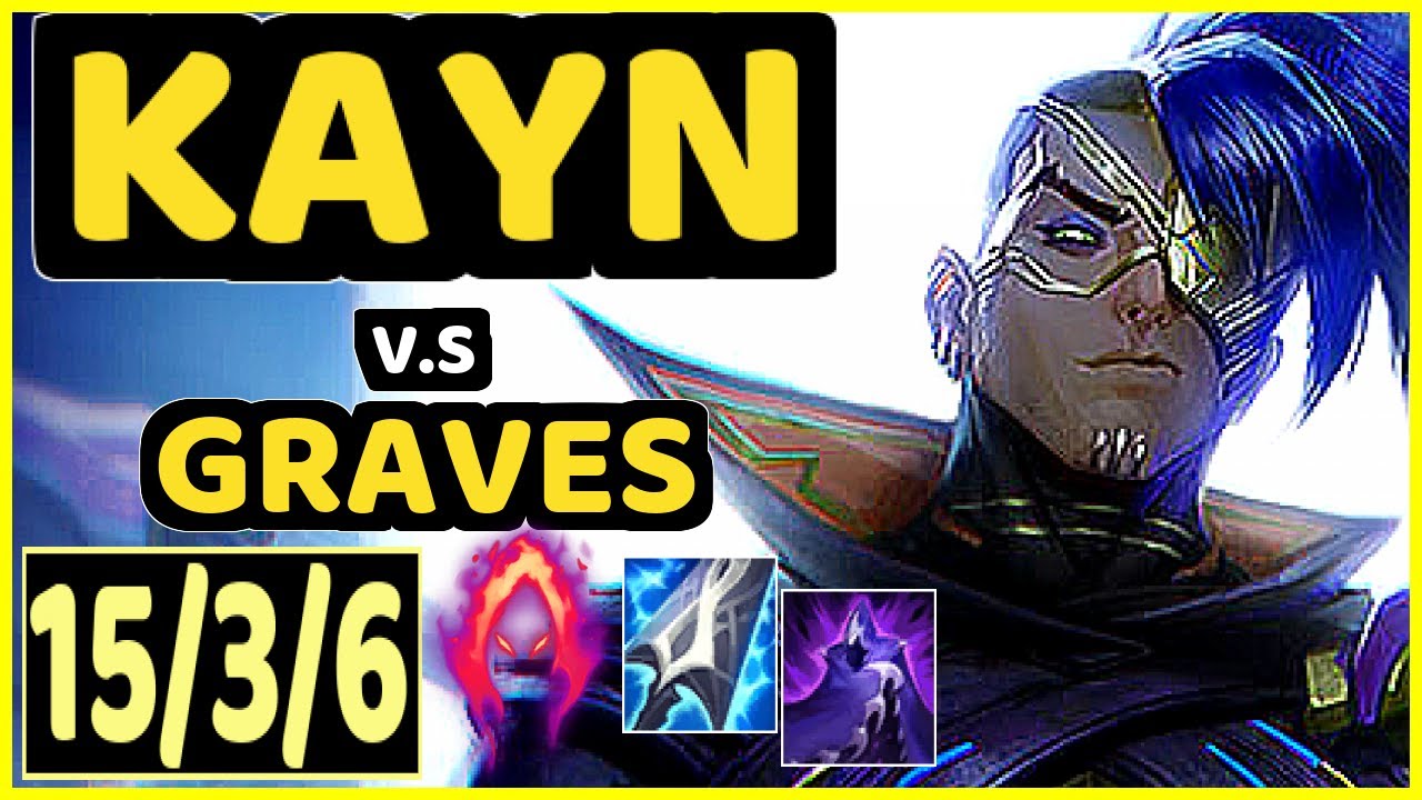 KAYN vs GRAVES - 15/3/6 KDA JUNGLE GAMEPLAY - KR Ranked GRANDMASTER ...