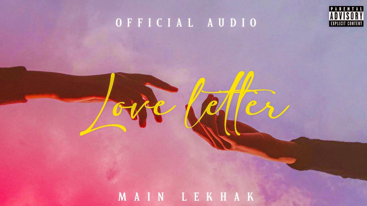 LOVE LETTER - MAIN LEKHAK __OFFICIAL AUDIO PROD- @RamaLow - YouTube