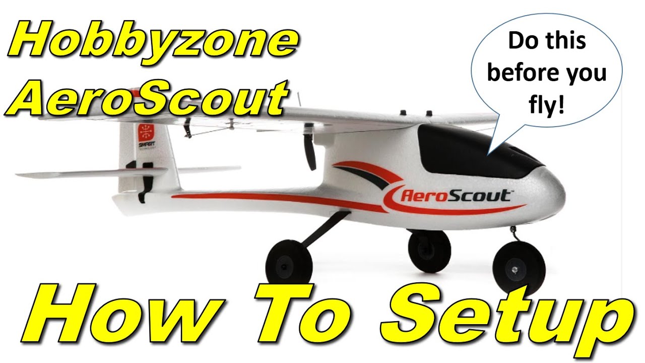Tips and Tricks on how to setup the Hobbyzone 1.1m AeroScout Trainer ...
