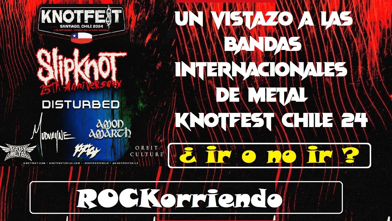 KNOTFEST CHILE 2024 ¿IR O NO IR? - YouTube