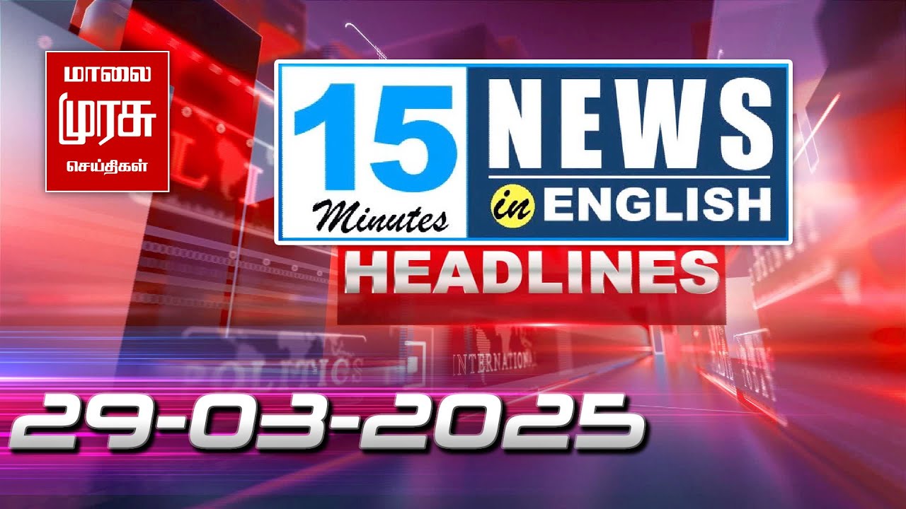 15 Minutes News in English | Top Stories | TN | India | World | Malai ...