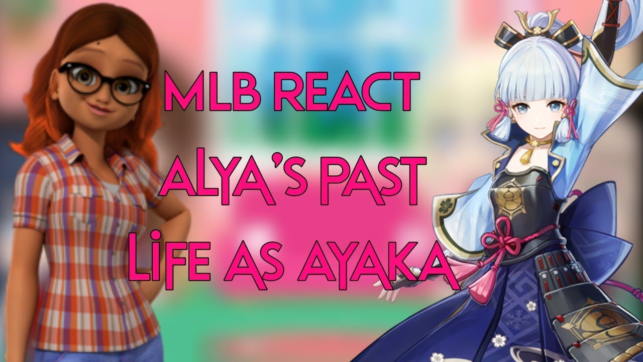 MLB react Alya's past life as Ayaka ||Genshim impact x MLB ||Gacha club ...