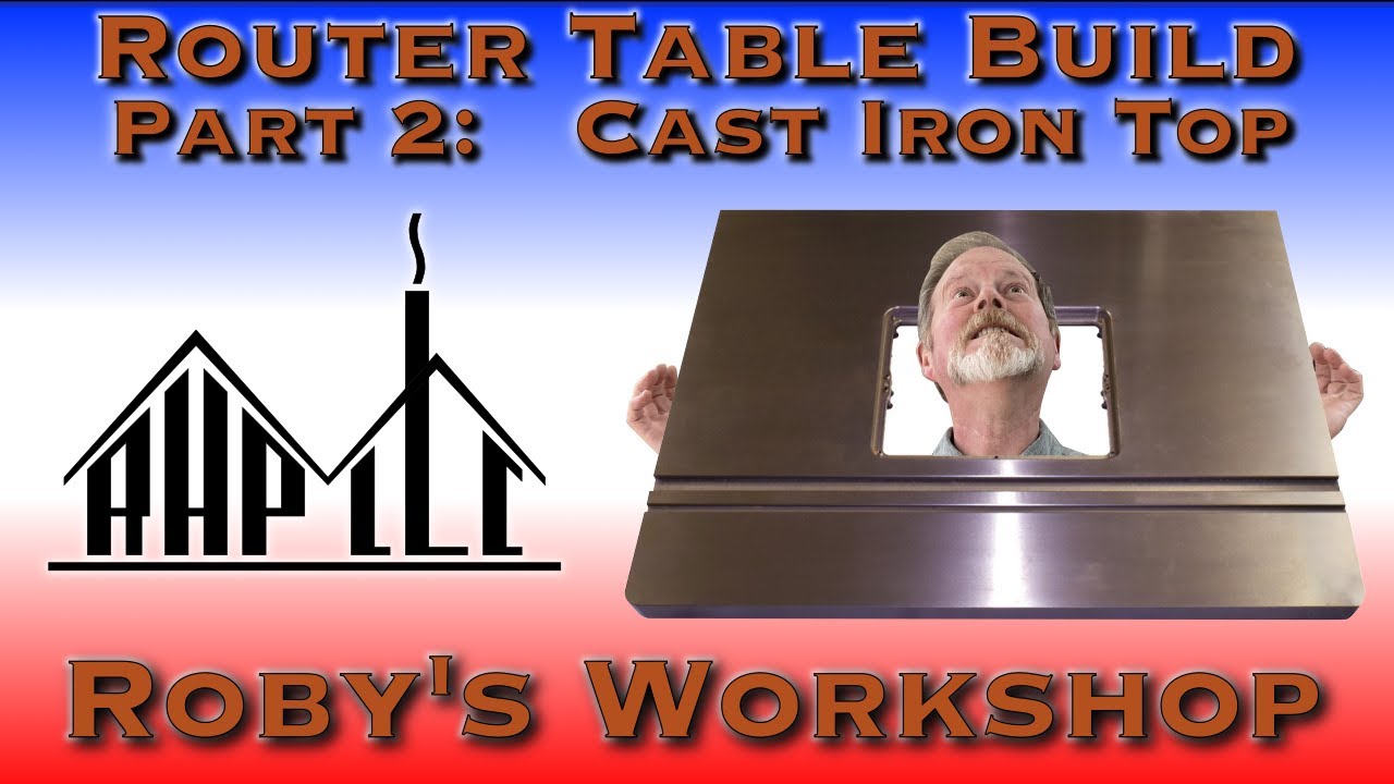 Router Table Part 2: CastIron Top - YouTube