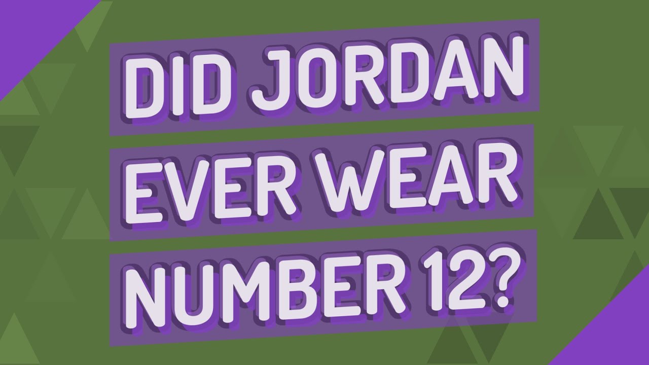 Did Jordan ever wear number 12? - YouTube