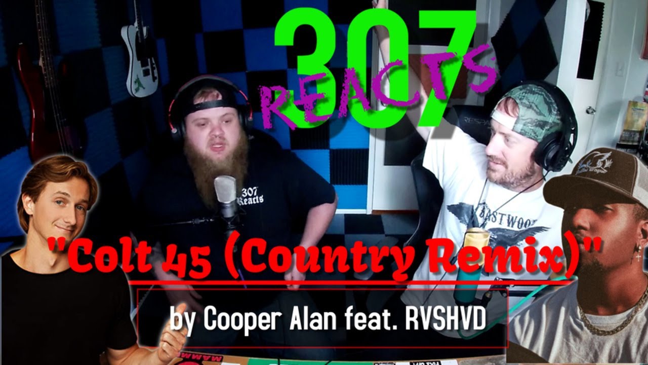Colt 45 (Country Remix) by Cooper Alan feat. RVSHVD -- 307 Reacts ...