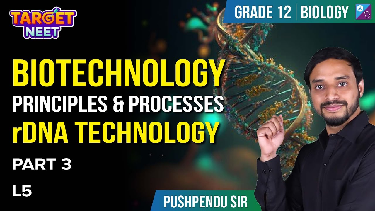 Biotechnology Principles & Processes| rDNA Technology Part 3 ...