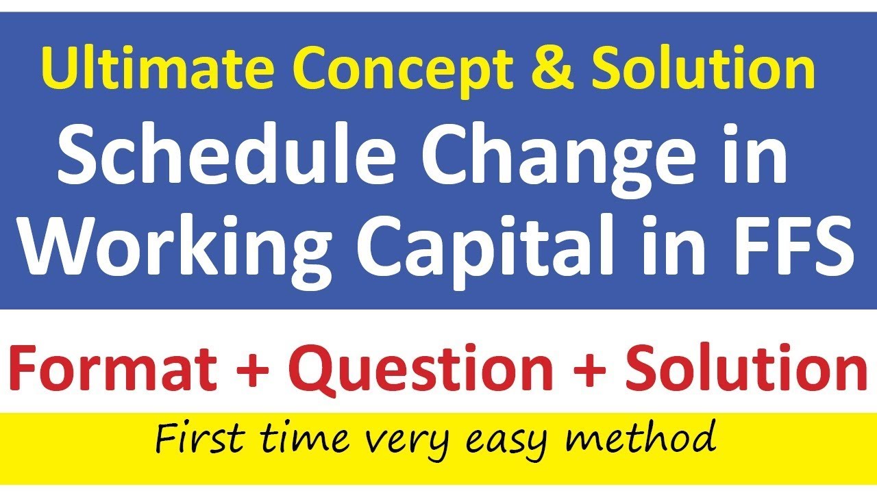 Funds Flow Statement 2 Schedule Change In Working Capital Solution funds-flow-statement-2-schedule-change-in-working-capital-solution