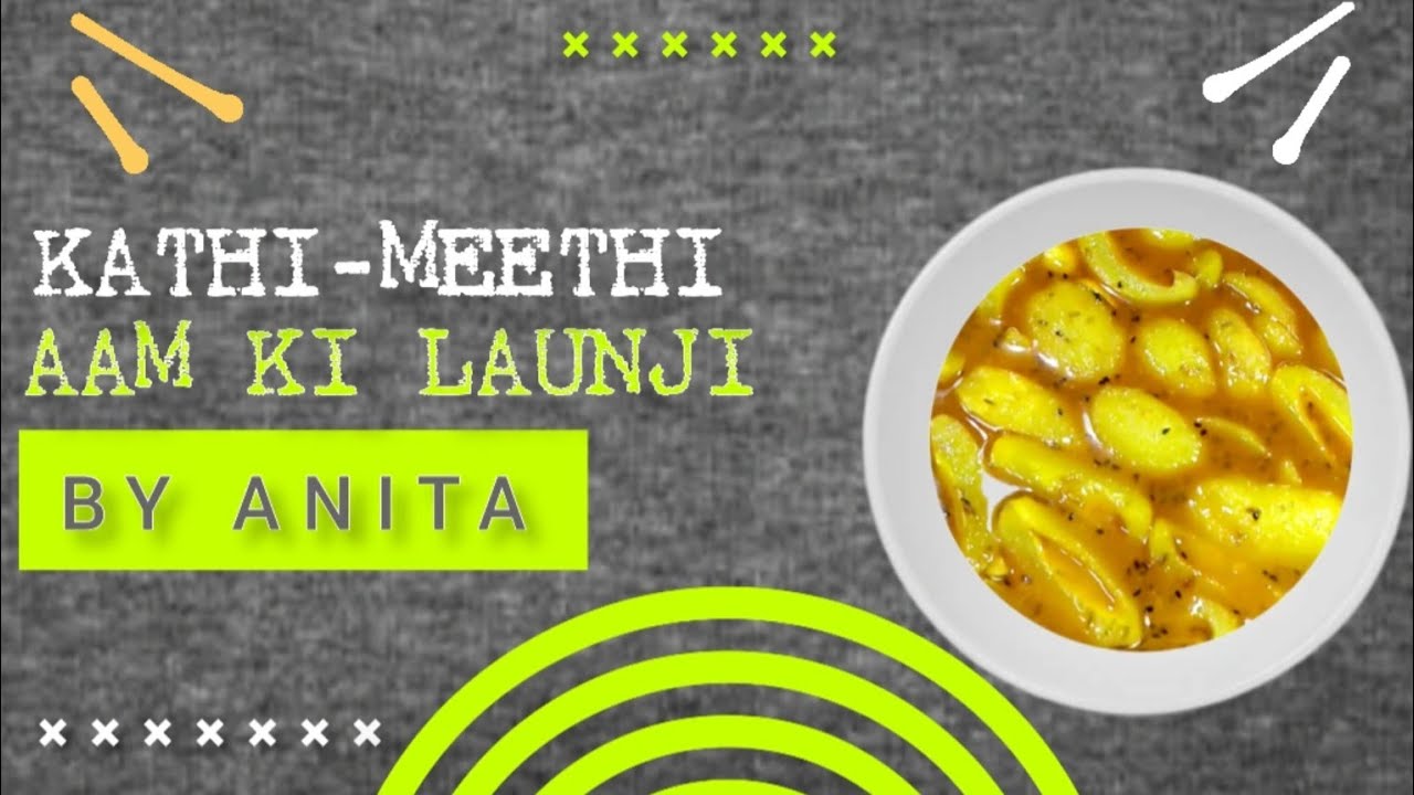 kathi meethi aam ki LAUNJI|kachhe aam ki chutney| raw mango recipe ...