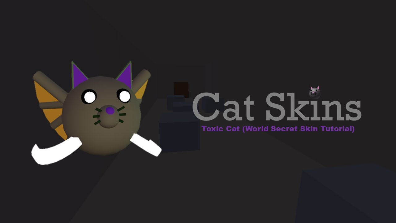 Cat Skins | Toxic Cat (World Secret Skin Tutorial) - YouTube