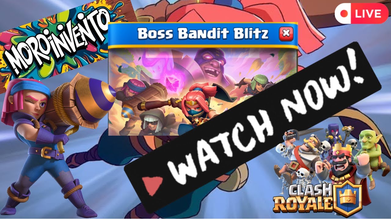 Boss Bandit Blitz | Clash Royale | Event Stream | Moroinvento - YouTube