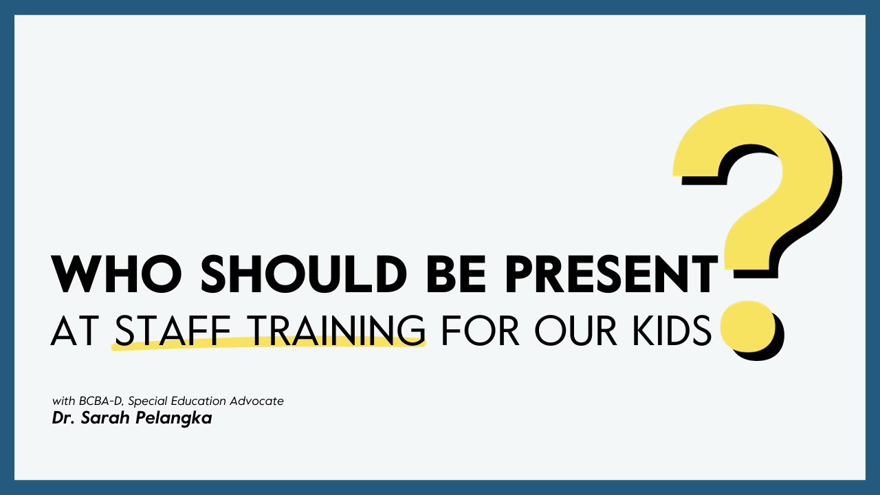 Who Should Be Present at Staff Training for Our Kids? - YouTube