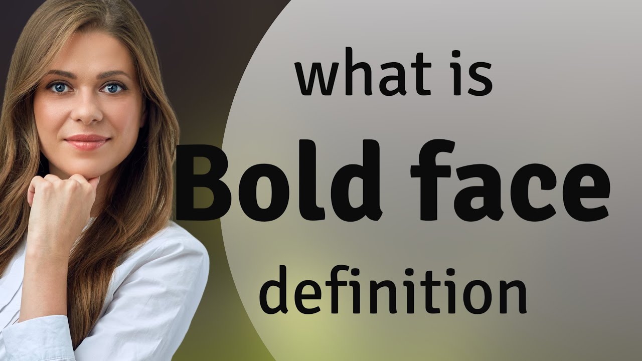 Bold face — definition of BOLD FACE - YouTube