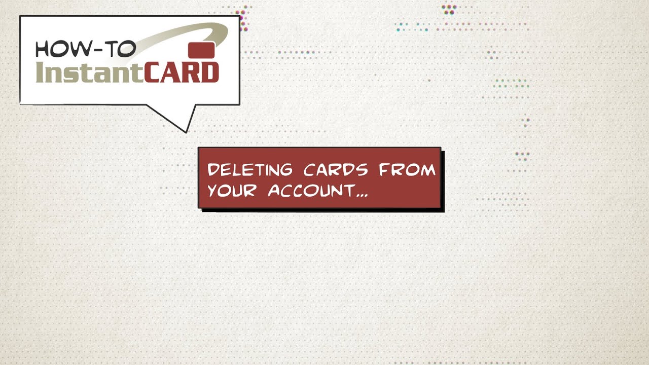How To Delete a Card from Your InstantCard Account - YouTube