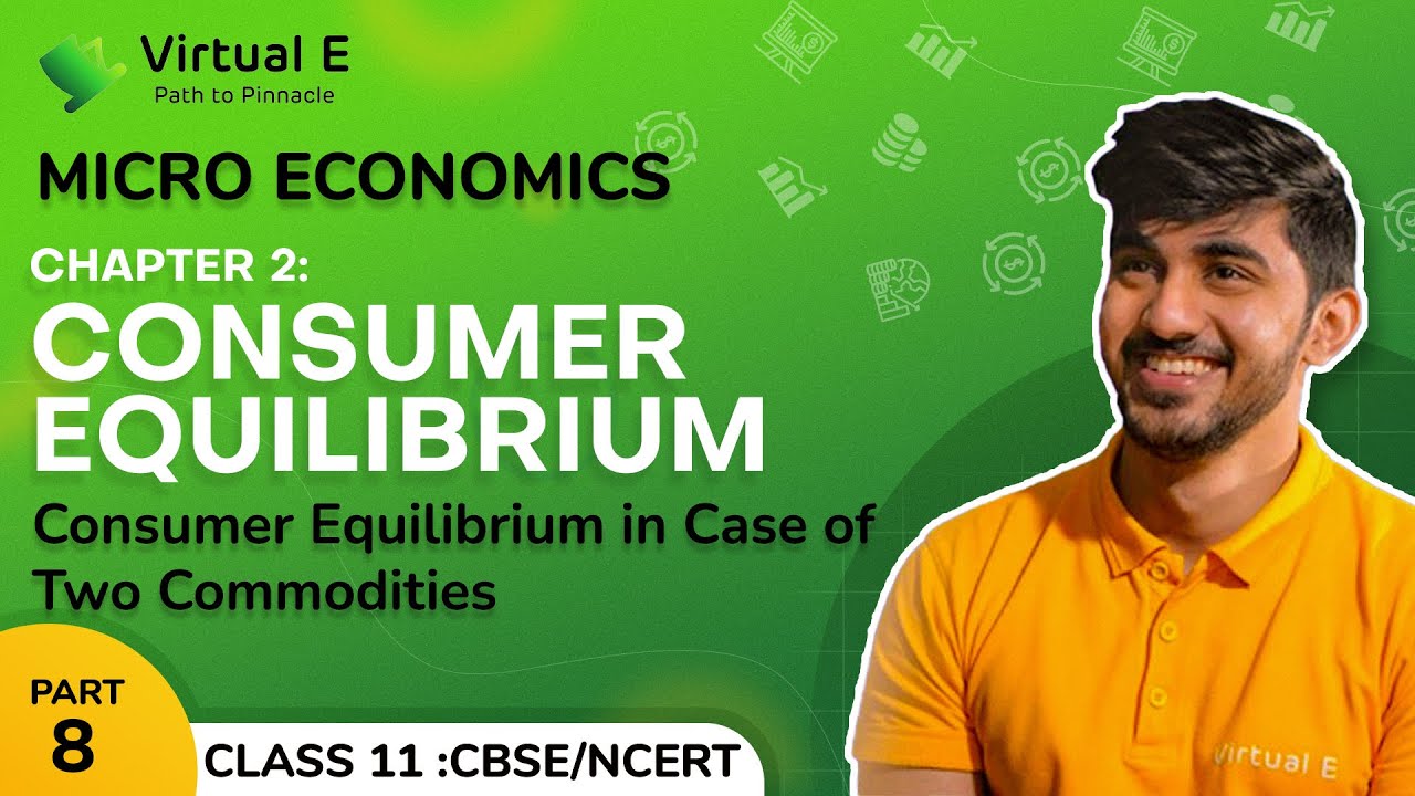 Class 11 Microeconomics Ch 2 | Consumer Equilibrium | Part 8- Consumer ...