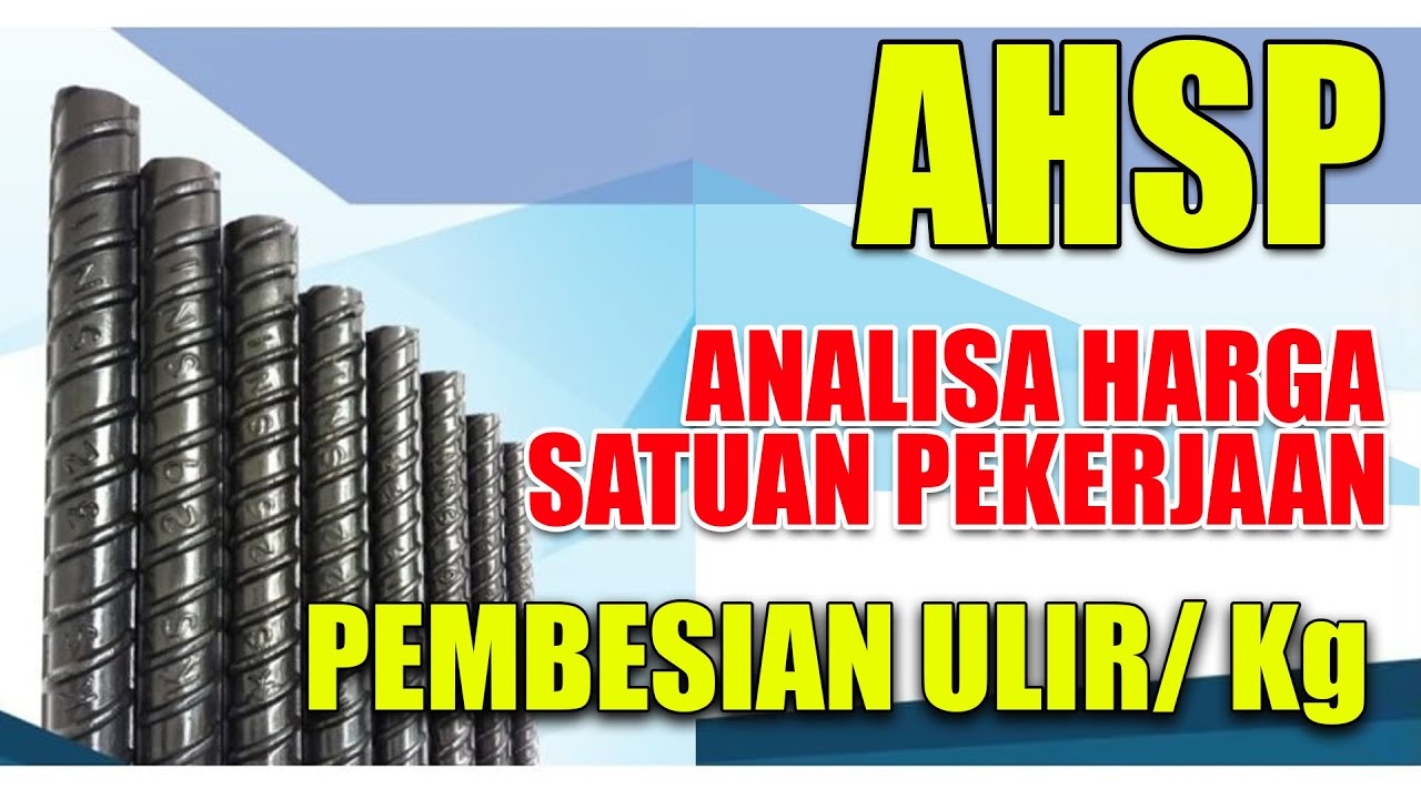 AHSP Pembesian Ulir/ Kg - Rencana Anggaran Biaya 🇲🇨 - YouTube