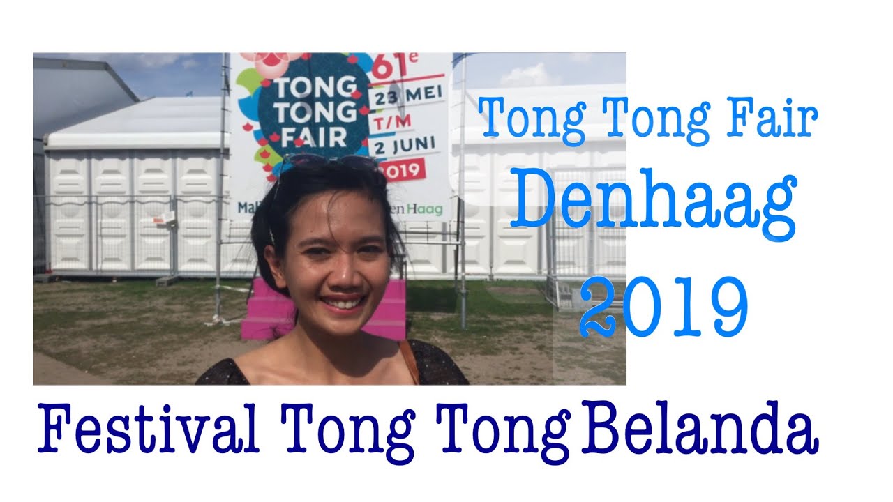 TONG TONG FAIR 2019 | Pasar Malam di DENHAAG | FESTIVAL TONG TONG ...