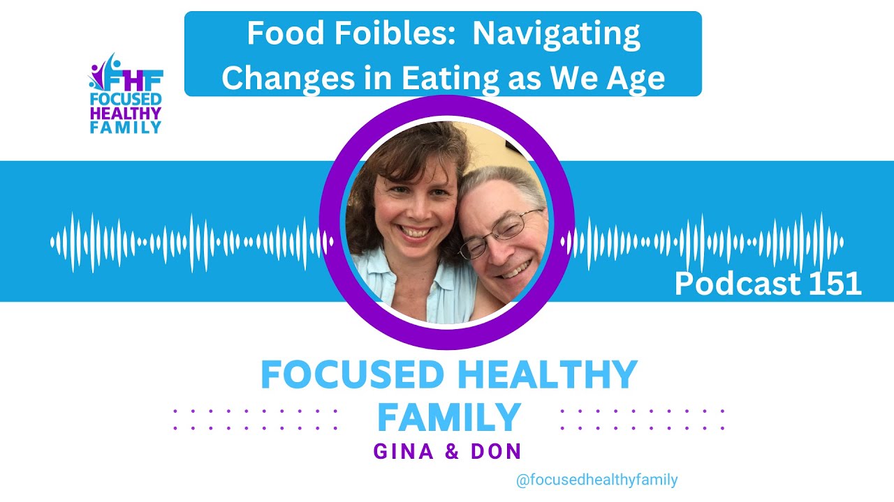 #151 Food Foibles: Navigating Changes in Eating as We Age - YouTube