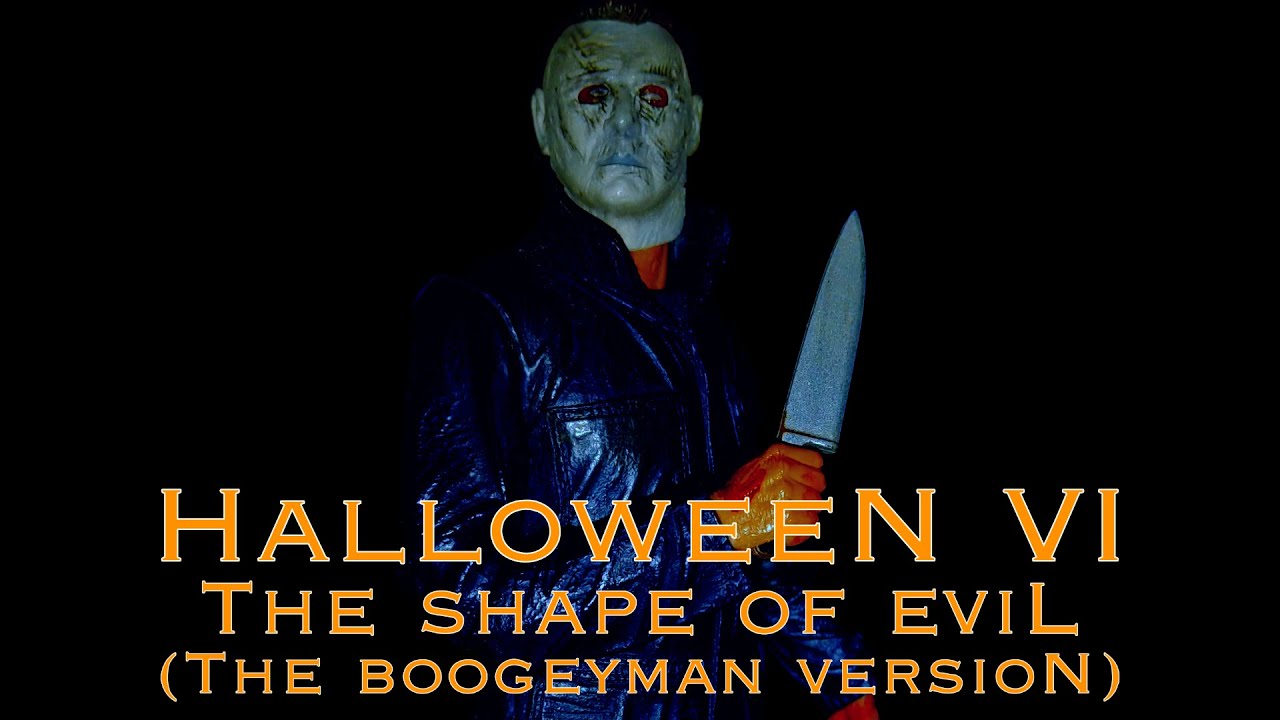 Halloween VI: The Shape of Evil (The Boogeyman Version) - YouTube