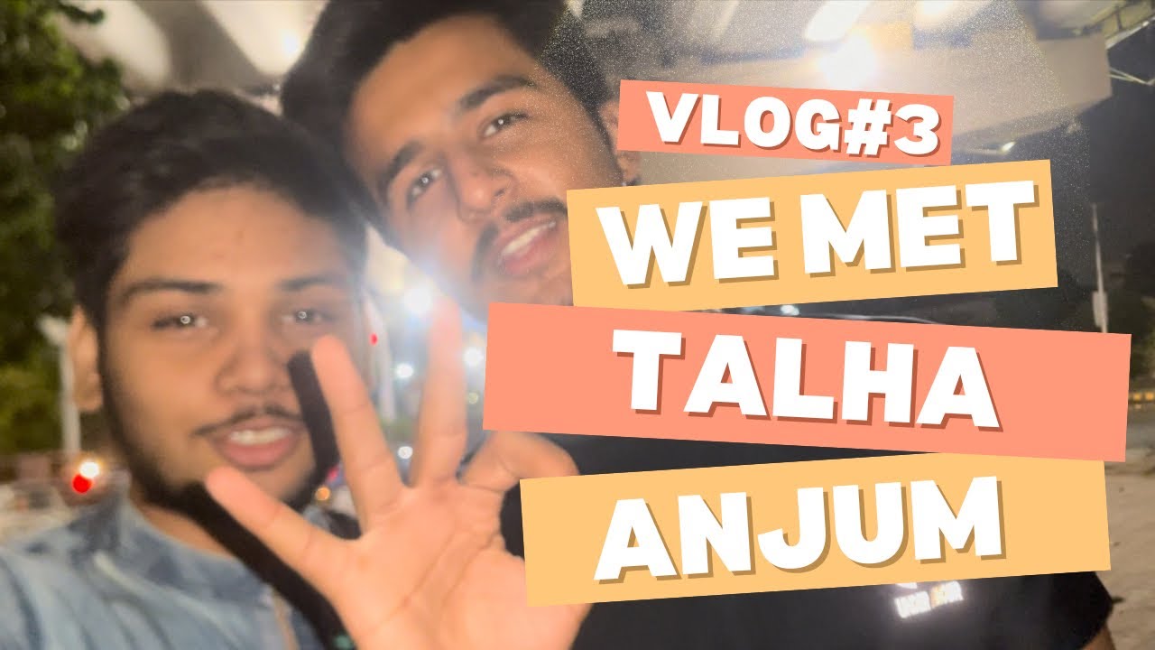 We Met Talha Anjum / Caught by Police | Vlog# 3 | - YouTube
