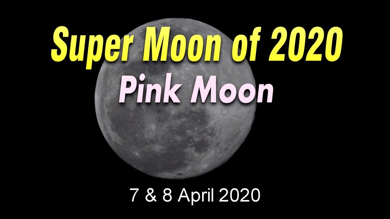 Pink Moon/Super Moon of 2020 | 7-8 April 2020 | Full HD - YouTube