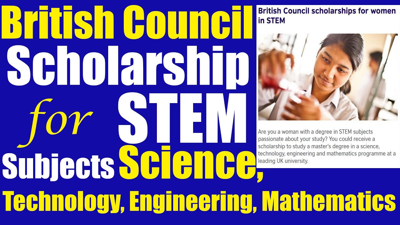 British Council Scholarship for STEM - Science, Technology, Engineering ...