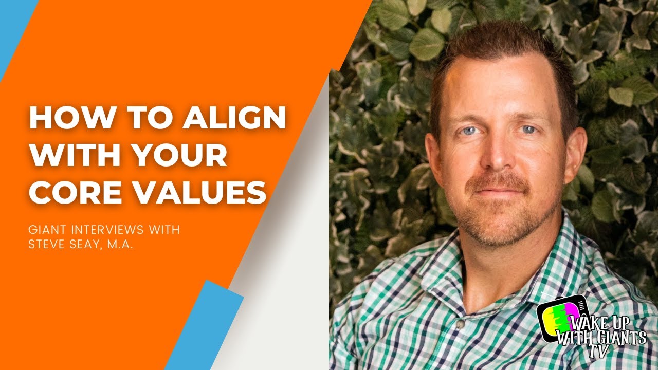 How To Align With your Core Values with Steven Seay - YouTube