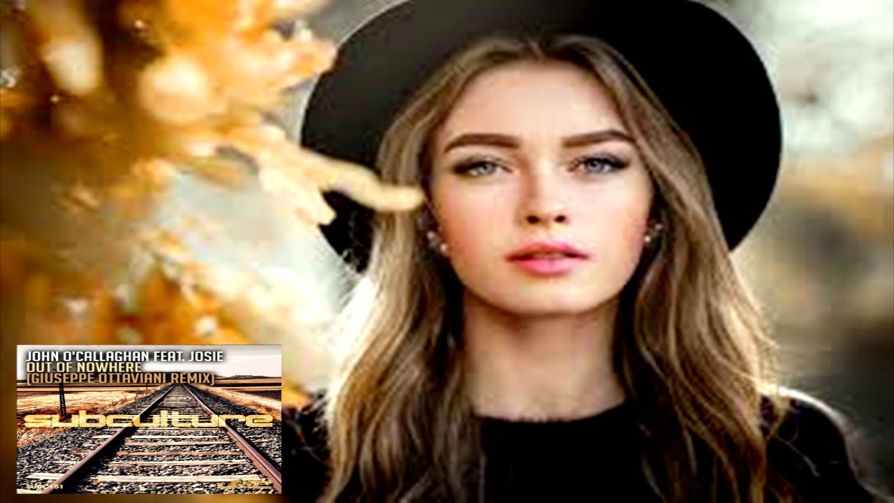 John O'Callaghan & Josie - Out Of Nowhere (Giuseppe Ottaviani Remix ...