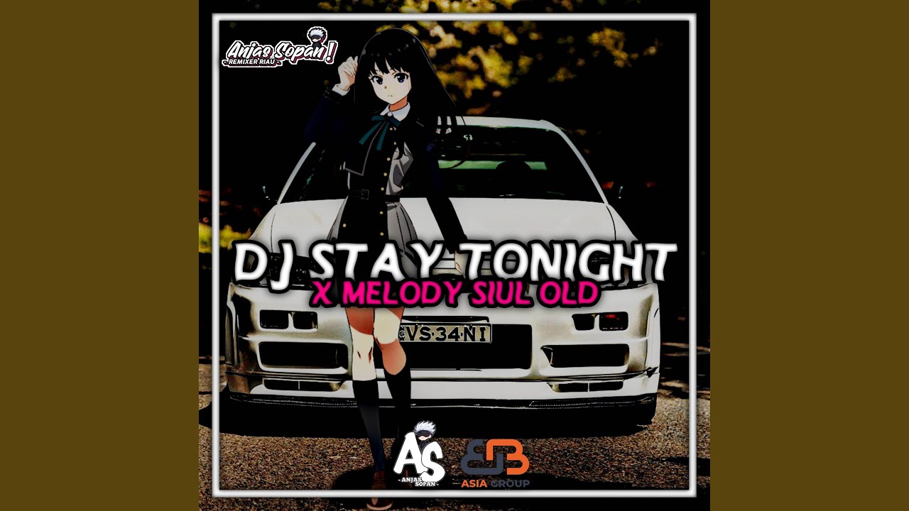 DJ STAY TONIGHT X MELODY SIUL OLD - YouTube Music