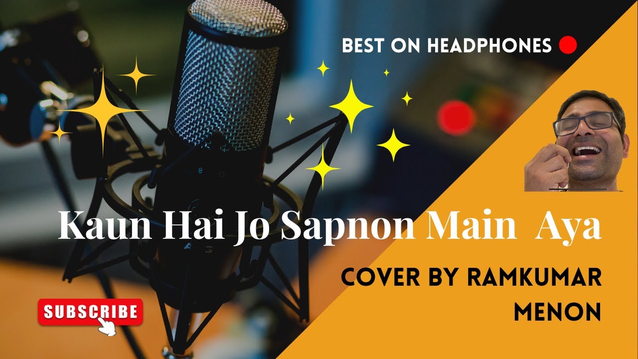 Kaun Hai Jo Sapnon Main Aya | Cover by Ramkumar Menon - YouTube