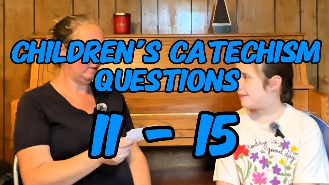 Children’s Catechism Questions 11 - 15 - YouTube