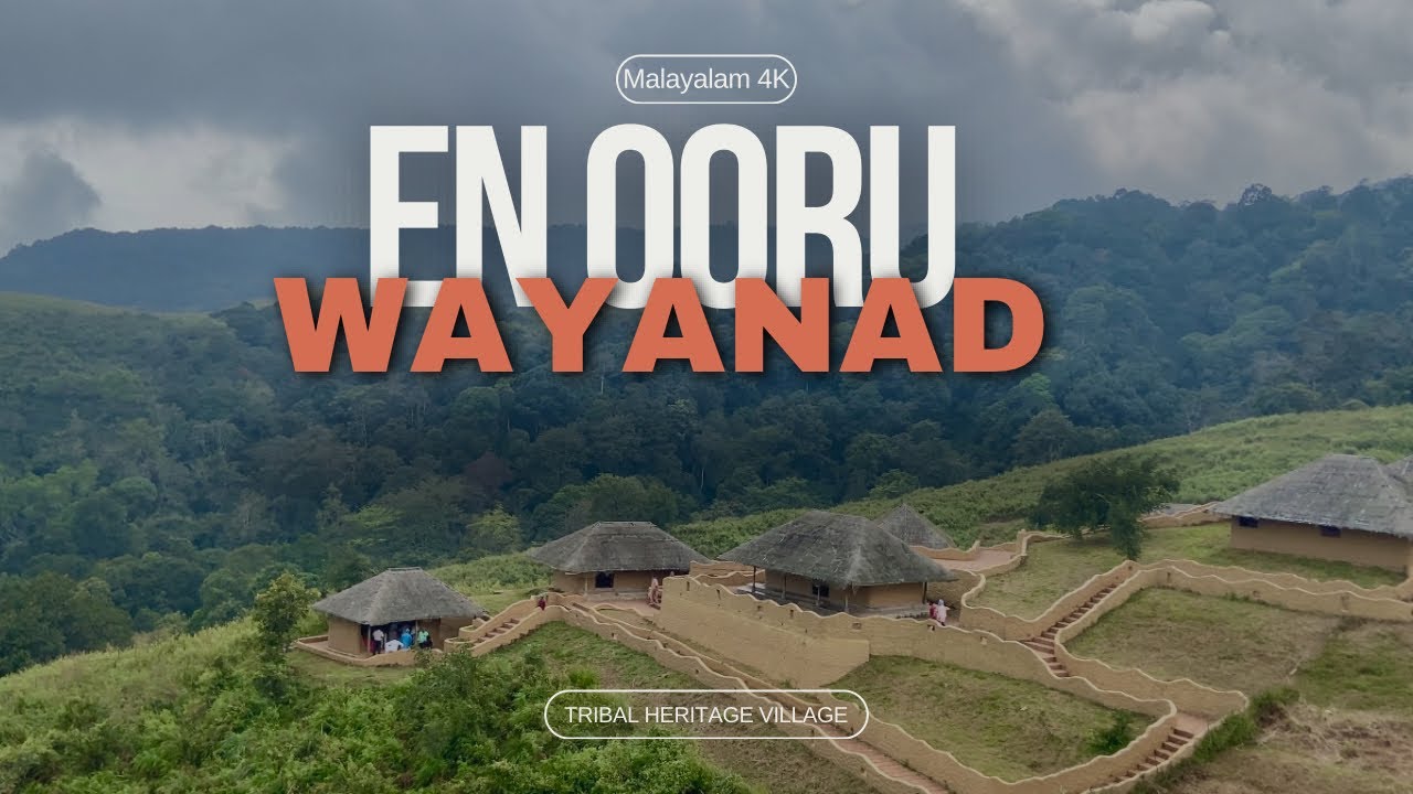 എൻ ഊര് | En ooru Tribal Village Wayanad | 2024 | 4K | Detail Explained ...