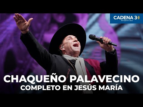 EL CHAQUEÑO PALAVECINO - Recital COMPLETO en JESÚS MARÍA 2025 | Cadena 3 Argentina