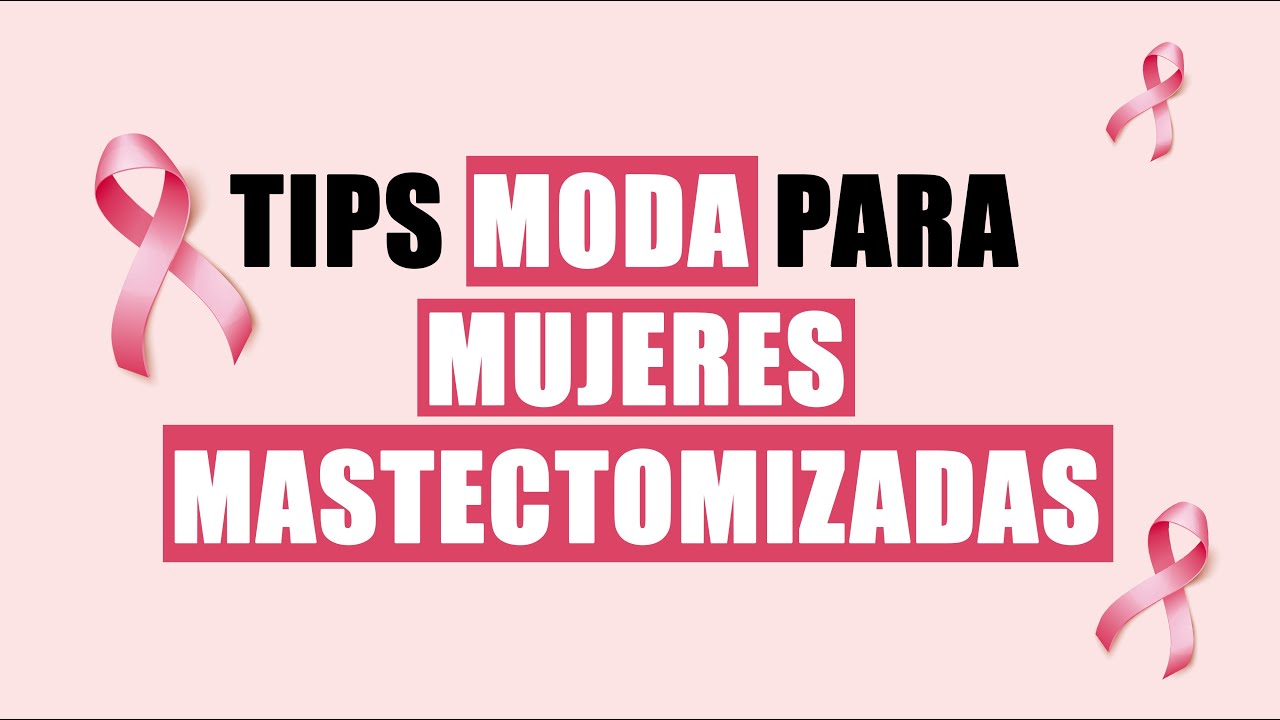 Cómo VESTIR tras ser Operada mama (mujer mastectomizada) - YouTube