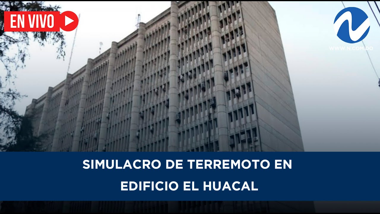 EN VIVO: Simulacro de terremoto en edificio El Huacal - YouTube