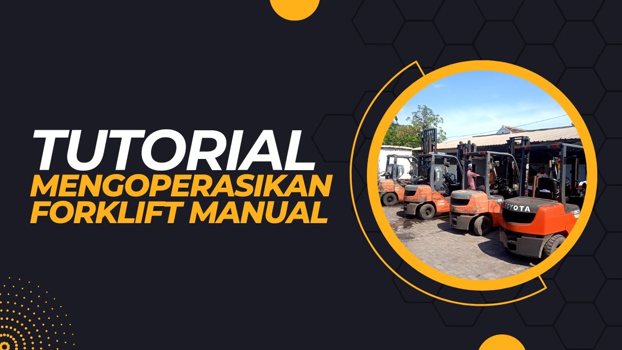 Tutorial mengoperasikan forklift Manual. - YouTube