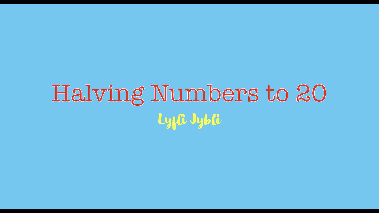 Halving Numbers to 20 song - YouTube