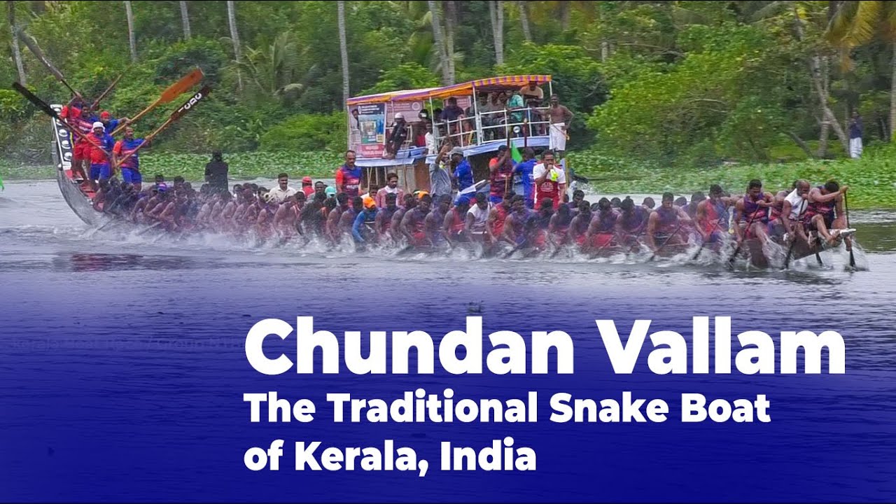 Chundan Vallam: The Traditional Snake Boat of Kerala, India - YouTube