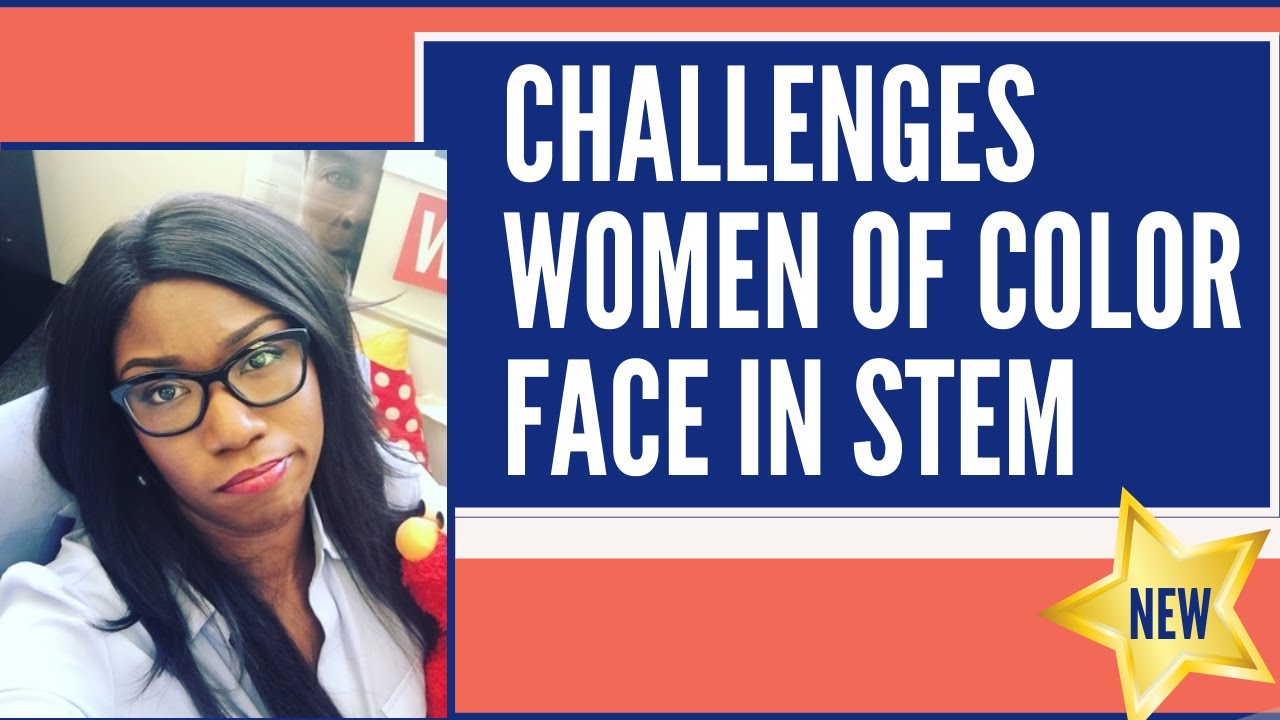 Challenges Women of Color Face in STEM - YouTube